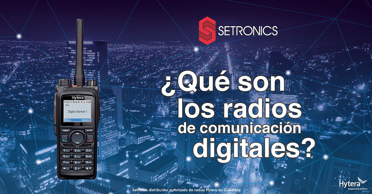 ¿Qué son los radios de comunicación digitales? – Setronics